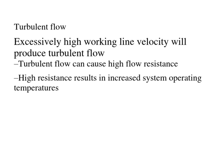 Excessively High Working Line Velocity Will Produce Turbulent Flow | PDF
