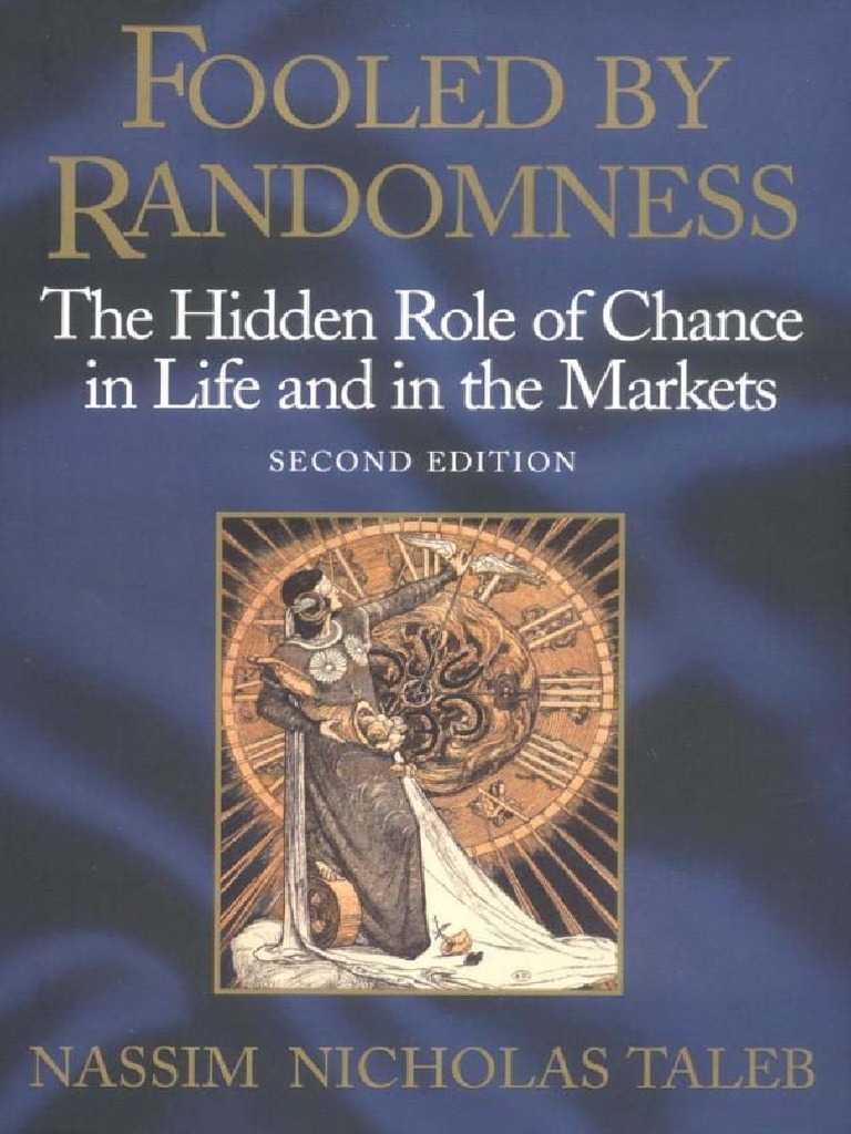 Nassim Nicholas Taleb - Fooled by Randomness - The Hidden Role of ...
