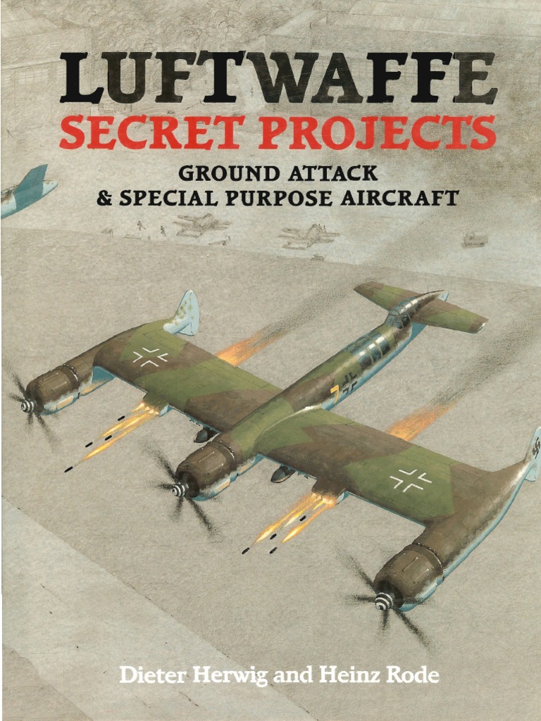 Luftwaffe Secret Projects Ground Attack Special Purpose Aircraft | PDF