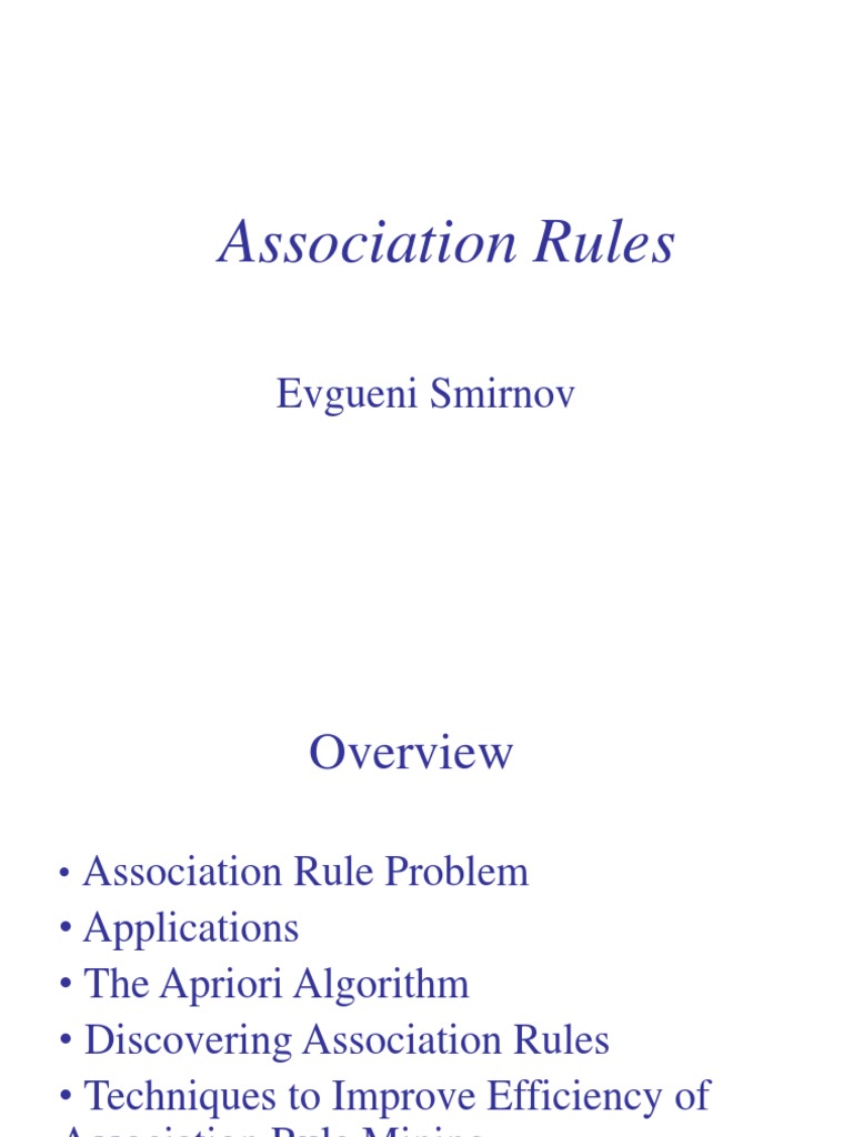 Discovering Association Rules: An Overview of the Apriori Algorithm and Techniques for Improving ...