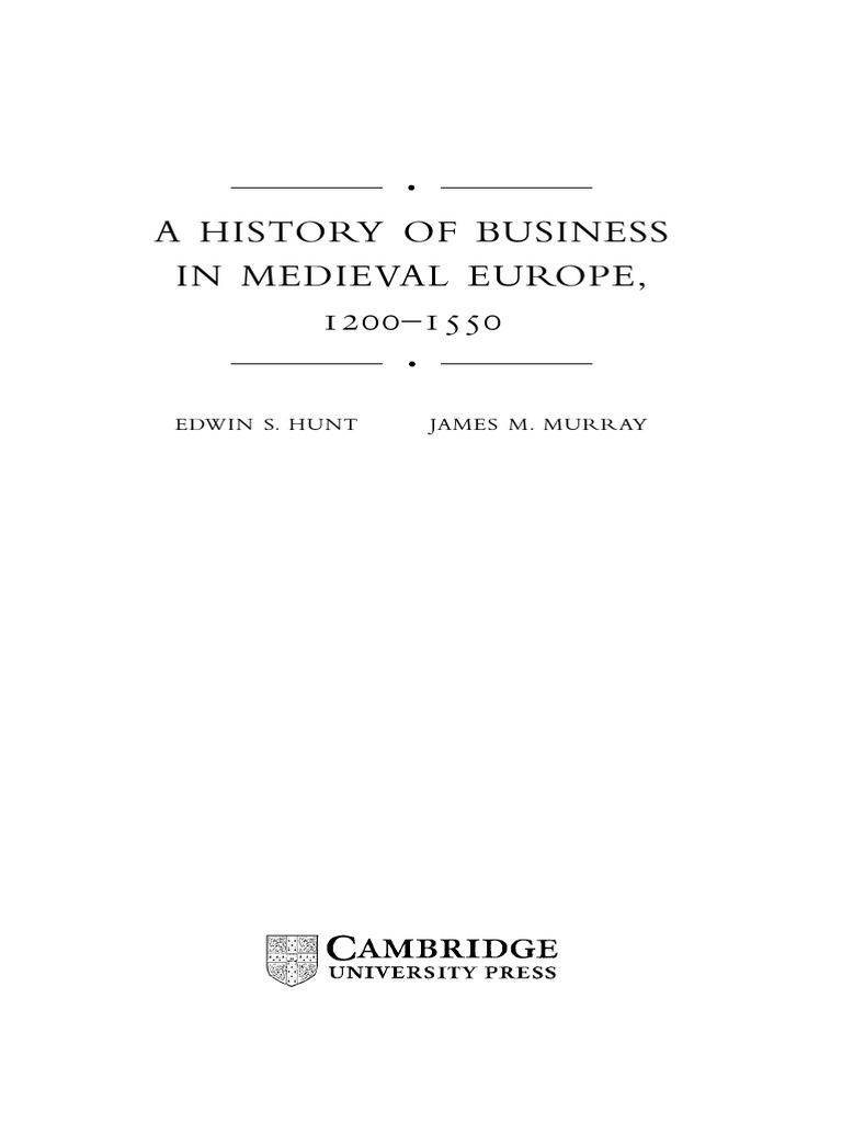 A History of Business in Medieval Europe, - : Edwin S. Hunt James M ...