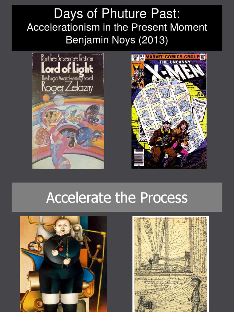 Days of Phuture Past - Accelerationism in The Present Moment (Benjamin ...