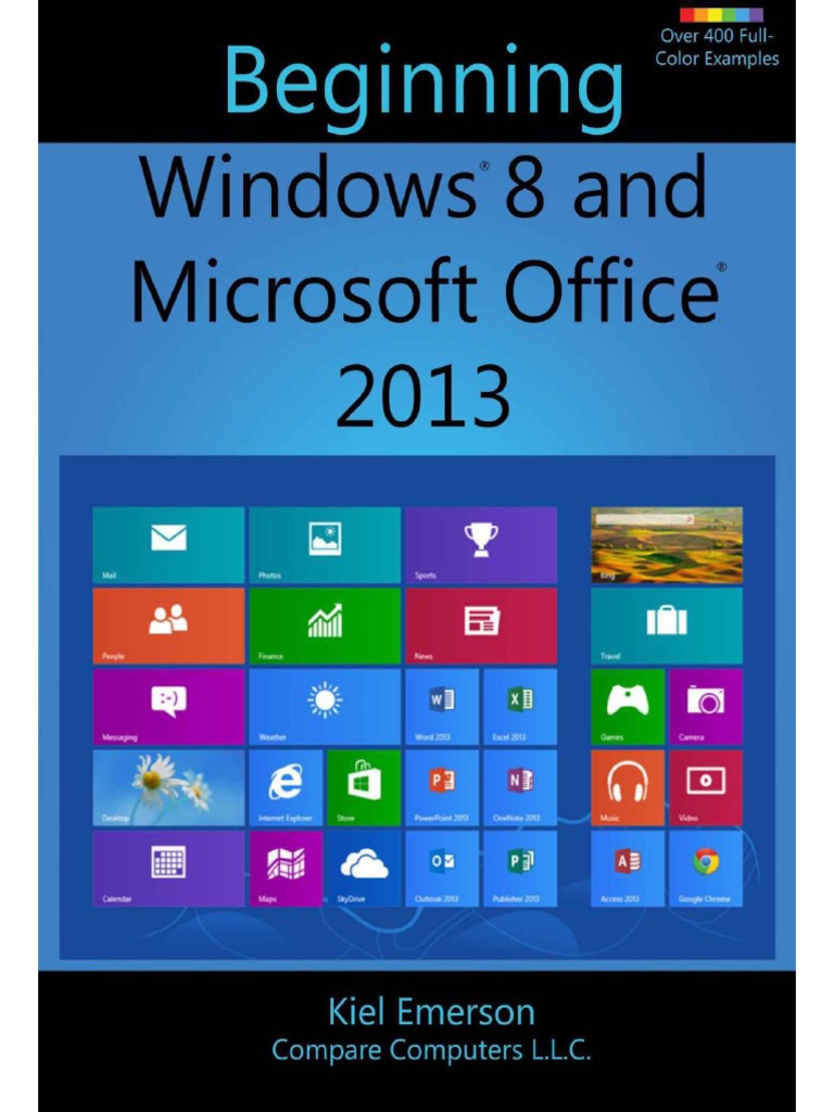 Beginning Windows 8 and Microsoft Office 2013 | PDF | Windows 8 | Microsoft Windows