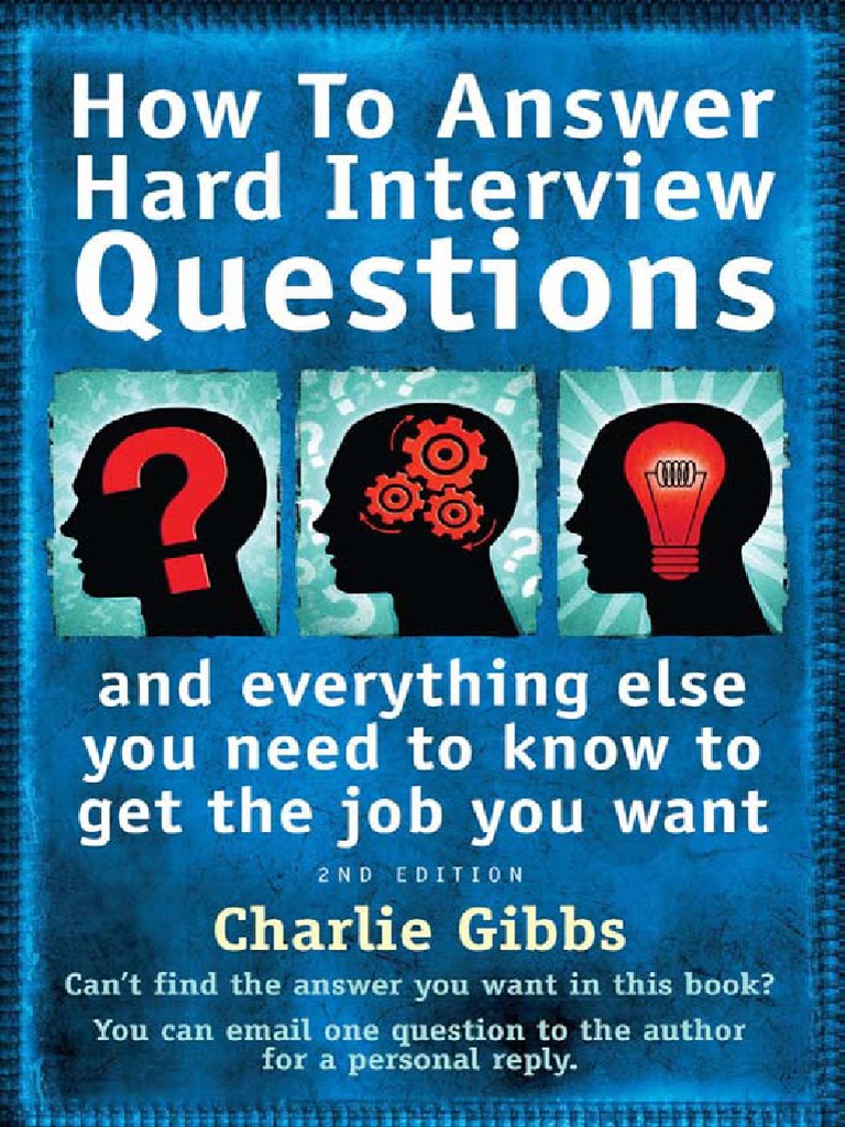 How To Answer Hard Interview Questions and Everything Else You Need To ...