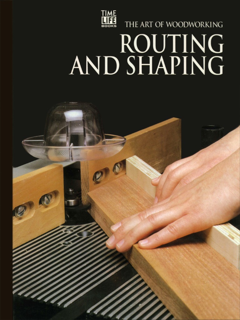 The Art of Woodworking - Routing and Shaping 1993 | PDF | Woodworking ...