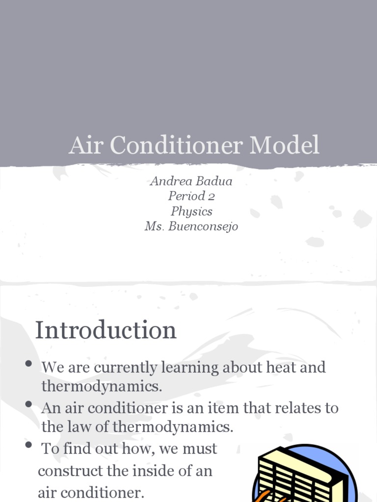 Air Conditioner Model: Andrea Badua Period 2 Physics Ms. Buenconsejo ...