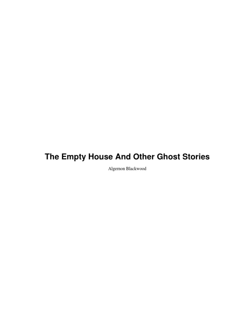 Algernon Blackwood The Empty House and Other Ghost Stories | PDF ...