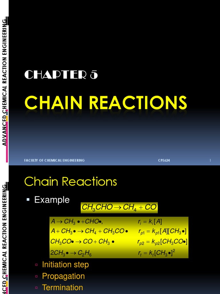 Chain Reactions: Faculty of Chemical Engineering CPE624 | PDF ...