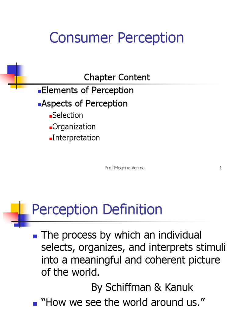 Consumer Perception: Chapter Content Elements of Perception Aspects of ...