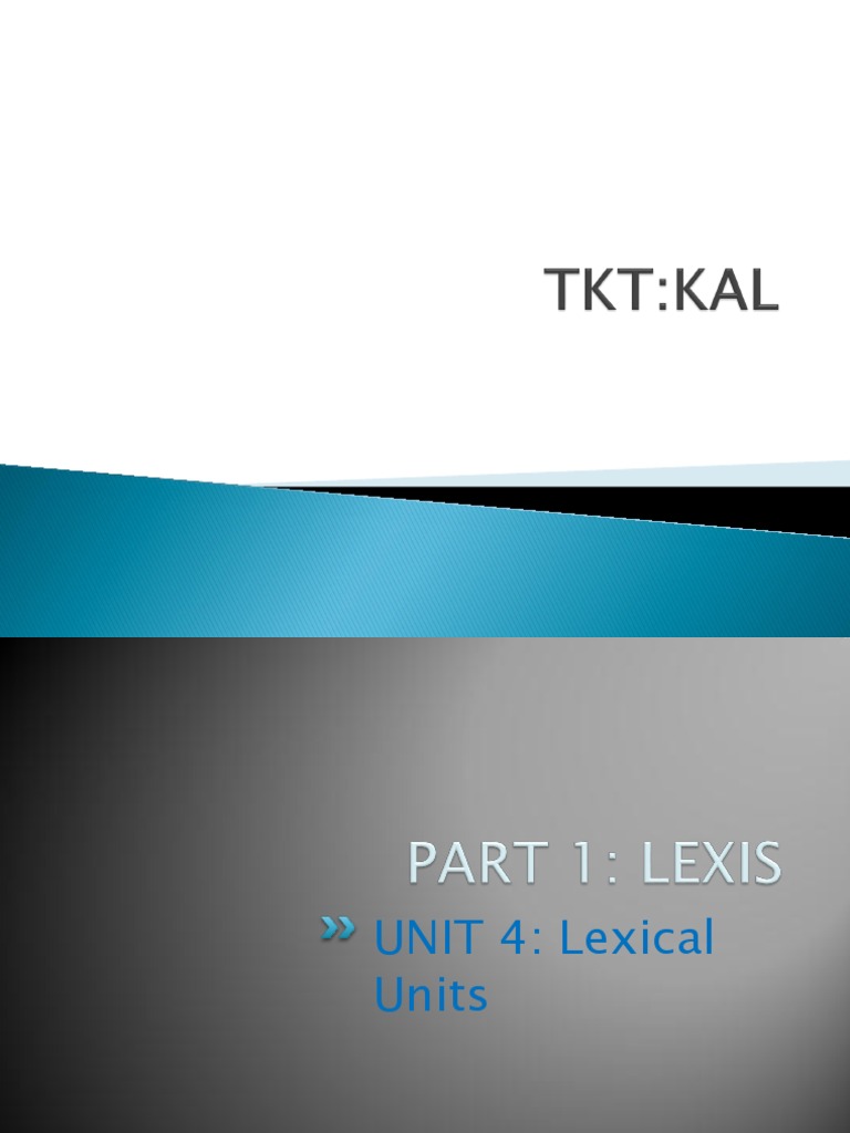 TKT KAL Unit 1 Part 4 Lexical Units | PDF