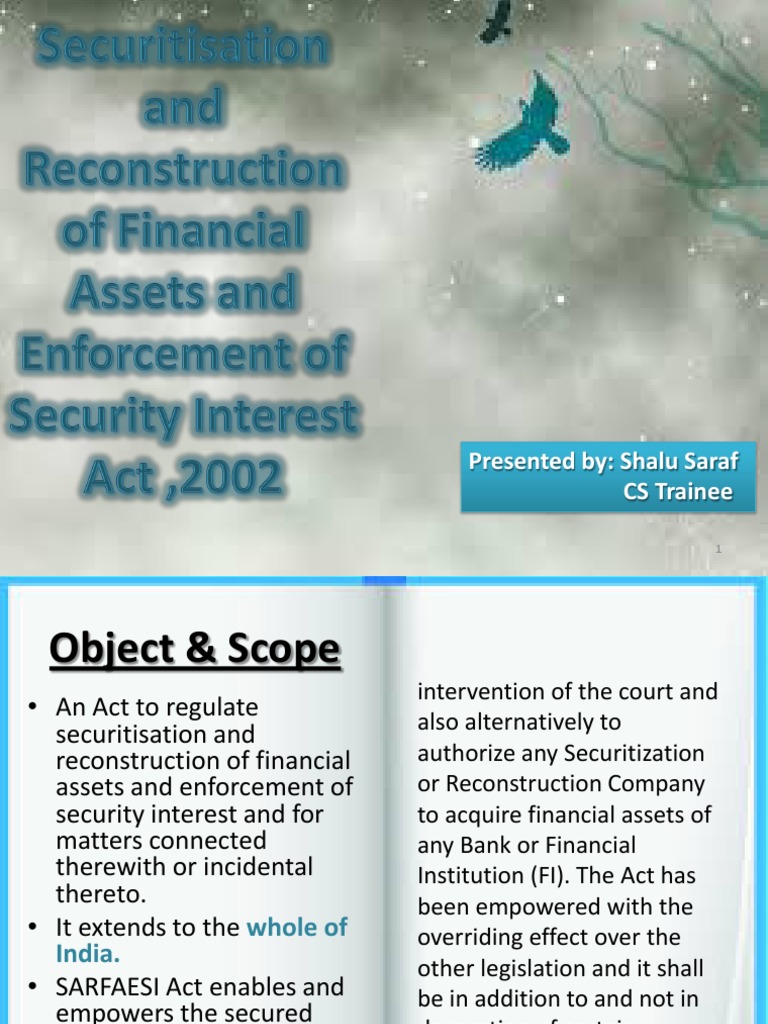 Securitisation and Reconstruction of Financial Assets and Enforcement of Security Interest Act ...