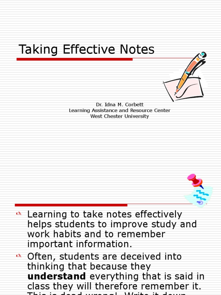 Taking Effective Notes: Dr. Idna M. Corbett Learning Assistance and ...