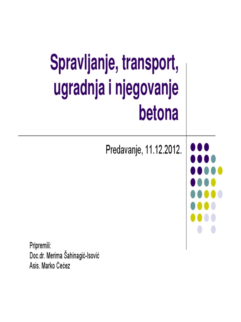 Proizvodnja, Transprt, Ugradnja I Njega Betona (Način Kompatibilnosti) | PDF