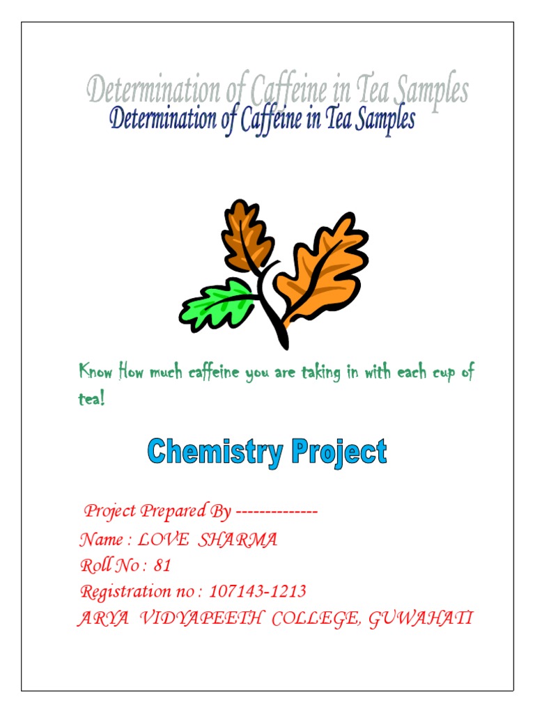 CBSE XII Chemistry Project Determination of Caffeine in Tea Samples ...