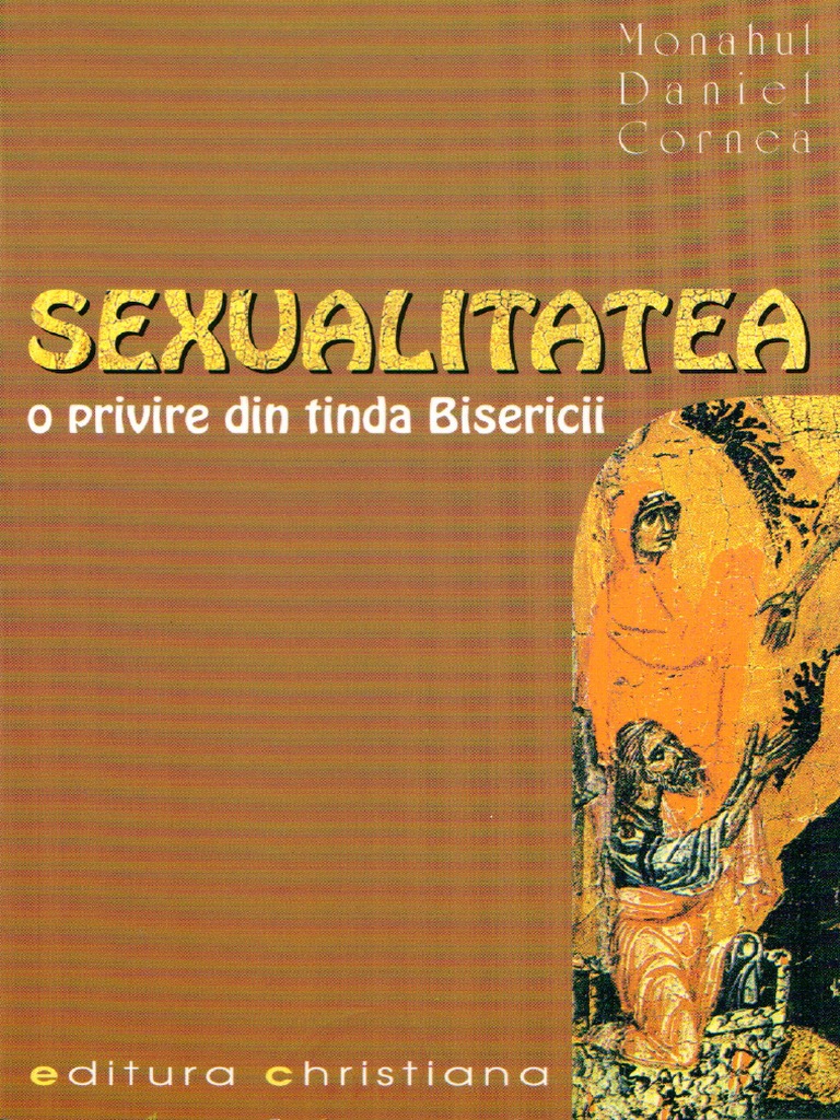 Monah Daniel Cornea - Sexualitatea-O Privire Din Tinda Bisericii | PDF