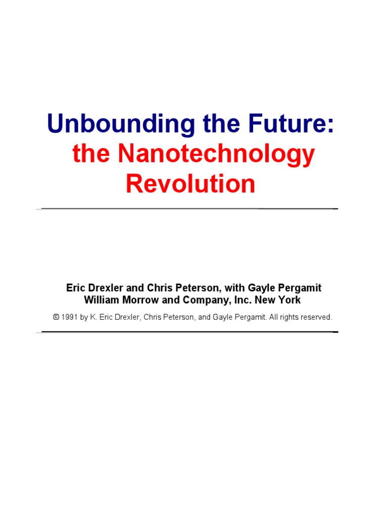Unbounding The Future - The Nanotechnology Revolution (1991) by Kim ...