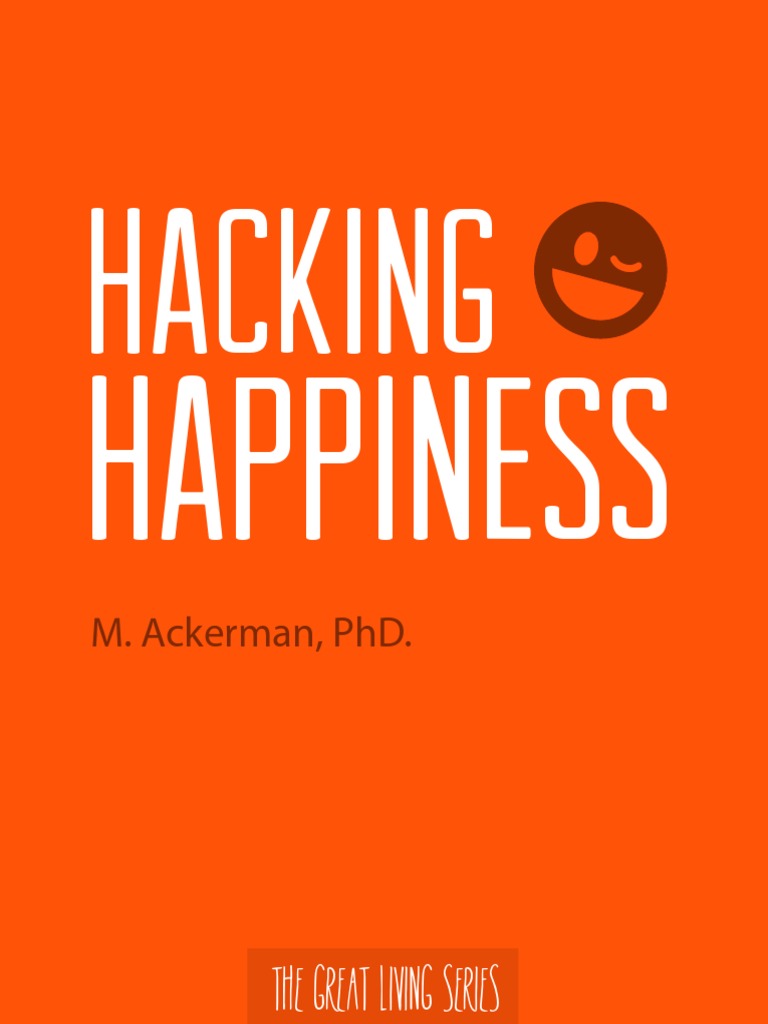 Hacking Happiness: A Practical Guide | PDF | Happiness | Gratitude