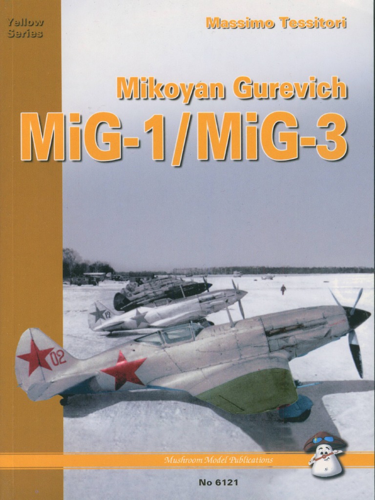 Mushroom Model Magazine Special - Yellow Series 6121 - MiG1-MiG3 - Mushroom-6121 | PDF