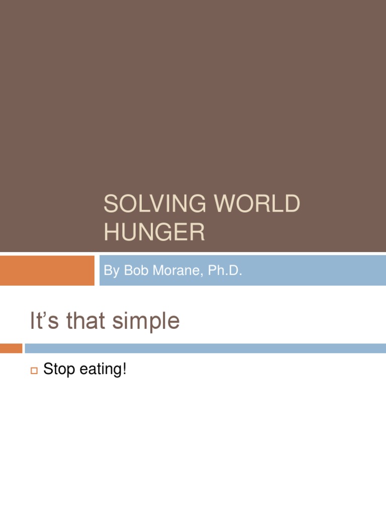 Solving World Hunger: by Bob Morane, PH.D | PDF