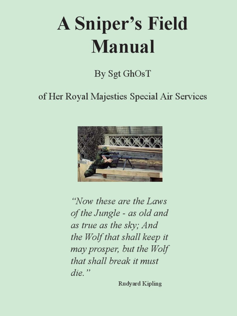 A Sniper’S Field Manual: By Sgt Ghost Of Her Royal Majesties Special Air Services