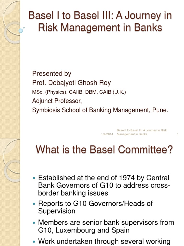Basel I To Basel III: A Journey in Risk Management in Banks: Presented ...