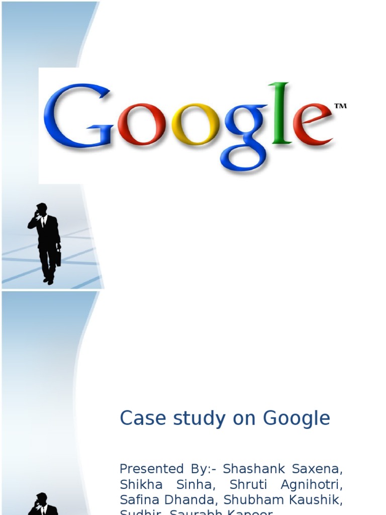 Google Case Study | PDF | World Wide Web | Internet & Web