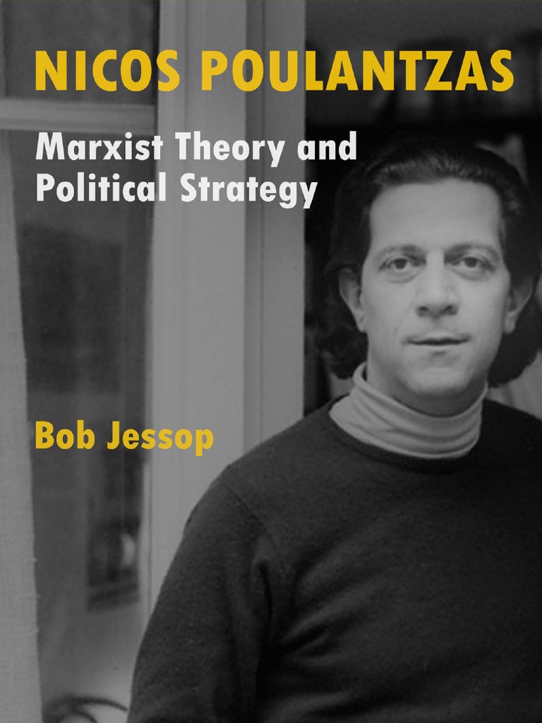 Bob Jessop - Nicos Poulantzas. Marxis Theory and Political Strategy ...