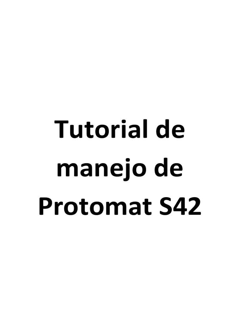 Tutorial de Manejo de Protomat S42 | PDF | Archivo de computadora | Perforar
