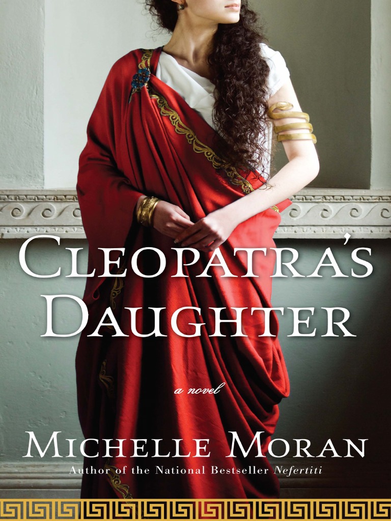 Cleopatra's Daughter by Michelle Moran - Excerpt | PDF | Cleopatra ...