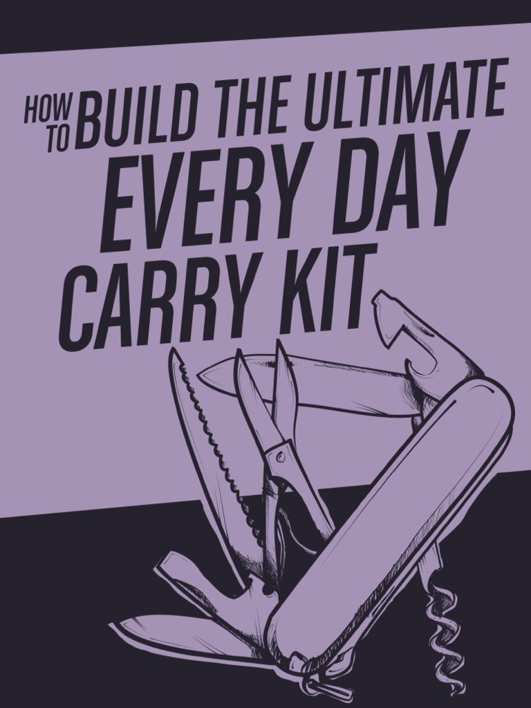 How To Build The Ultimate Everyday Carry Kit | PDF | Water Purification ...