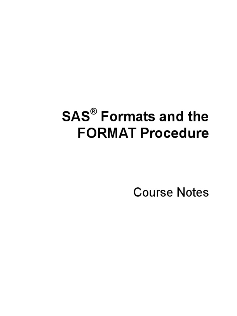SAS Formats and The FORMAT Procedure: Course Notes | PDF | Sas ...