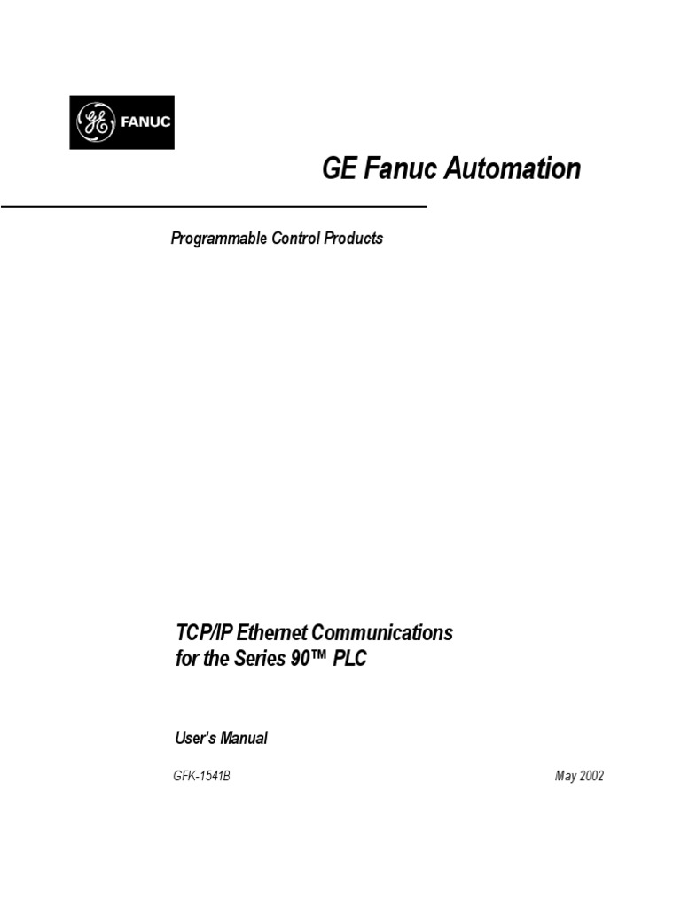GE Fanuc Automation: TCP/IP Ethernet Communications For The Series 90 ...