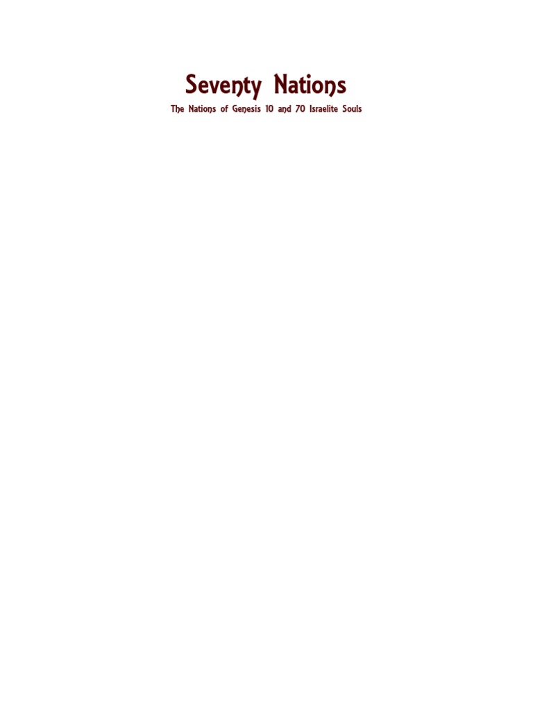 Seventy Nations: The Nations of Genesis 10 and 70 Israelite Souls | PDF ...