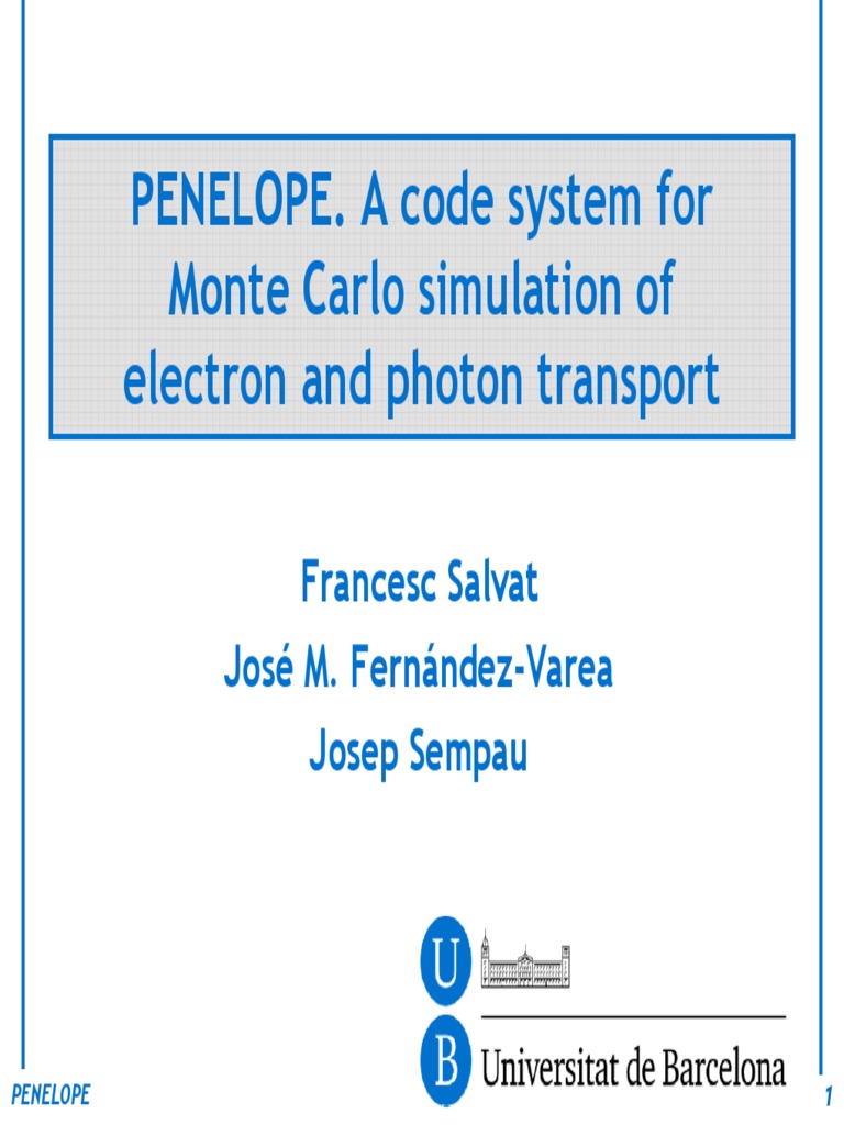 PENELOPE. A Code System For Monte Carlo Simulation of Electron and Photon Transport | PDF ...