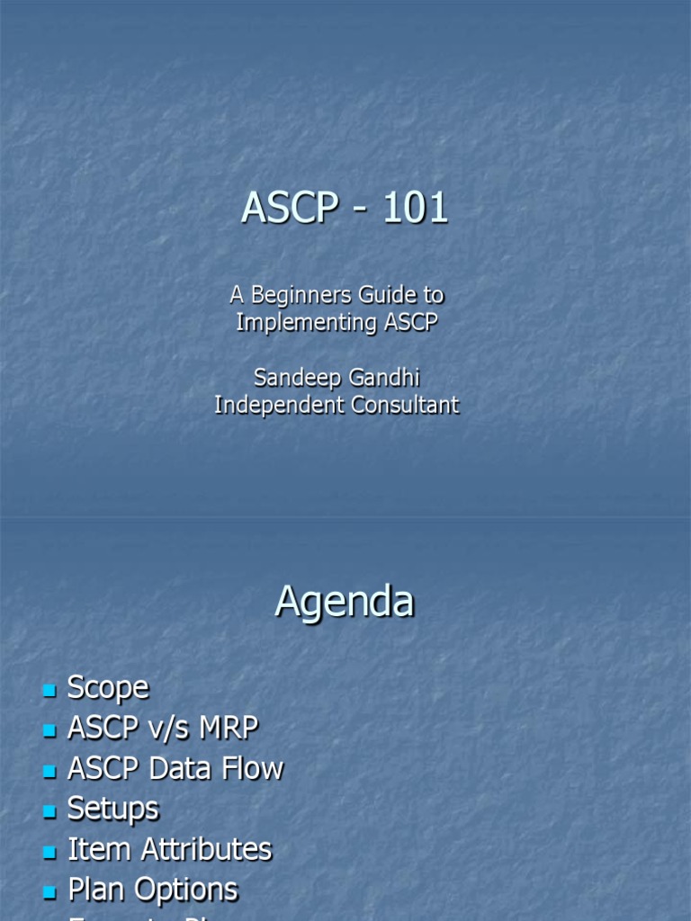 ASCP - 101: A Beginners Guide To Implementing ASCP Sandeep Gandhi ...