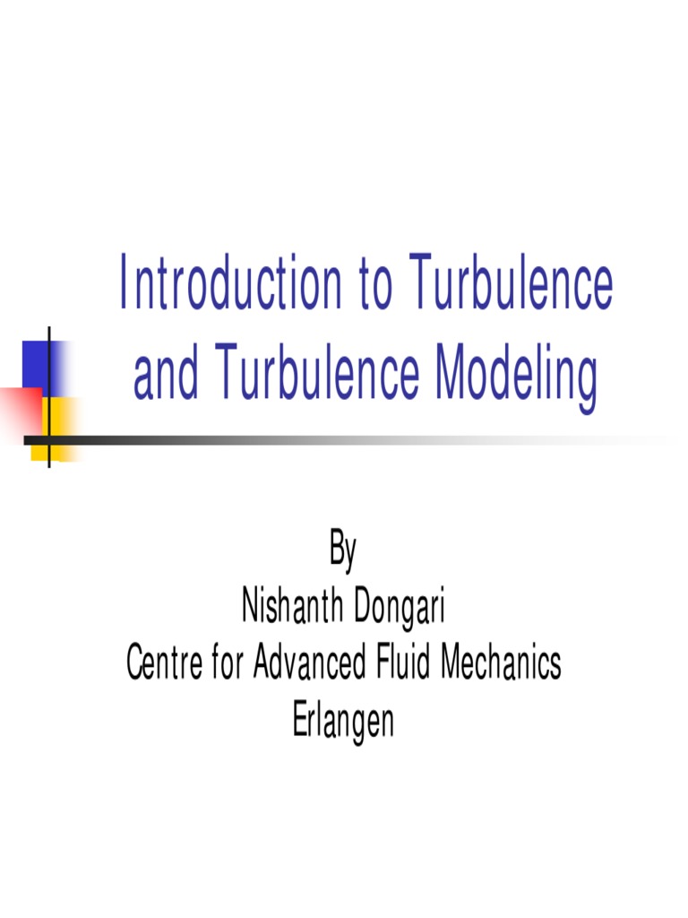 Introduction To Turbulence and Turbulence Modeling: by Nishanth Dongari ...