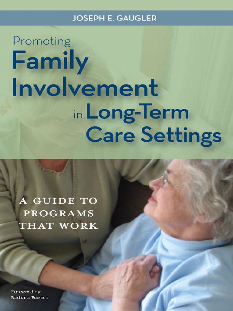 Promoting Family Involvement in Long-Term Care Settings: A Guide To ...