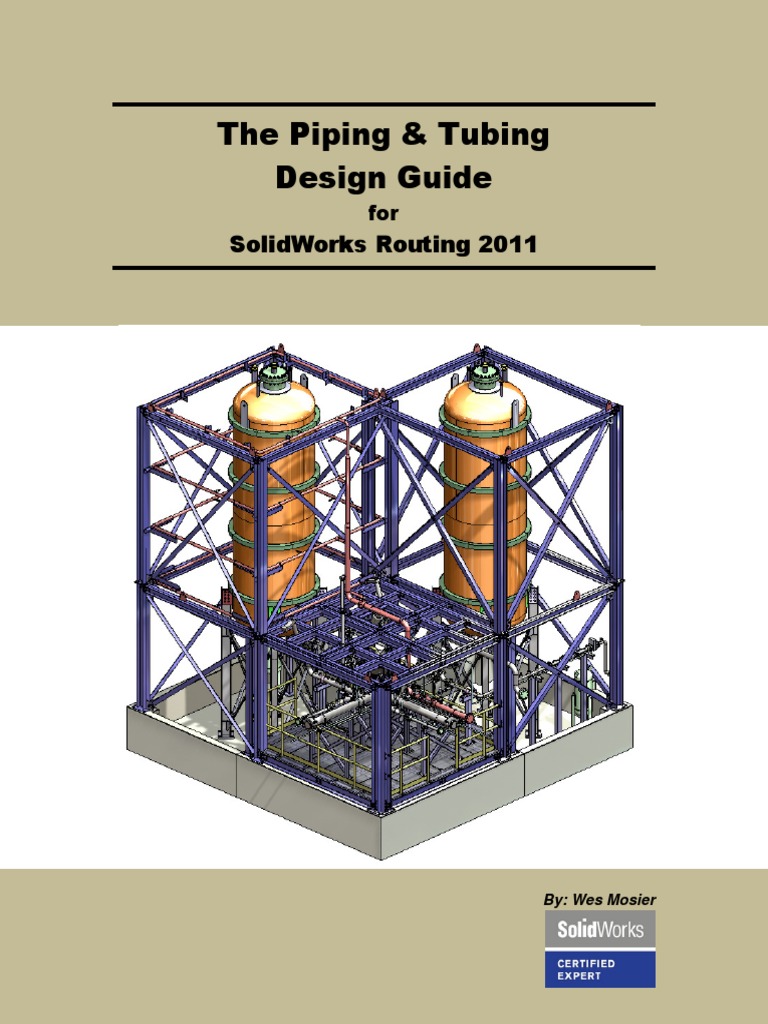 Wes Mosler - The Piping and Tubing Design Guide For SolidWorks Routing ...