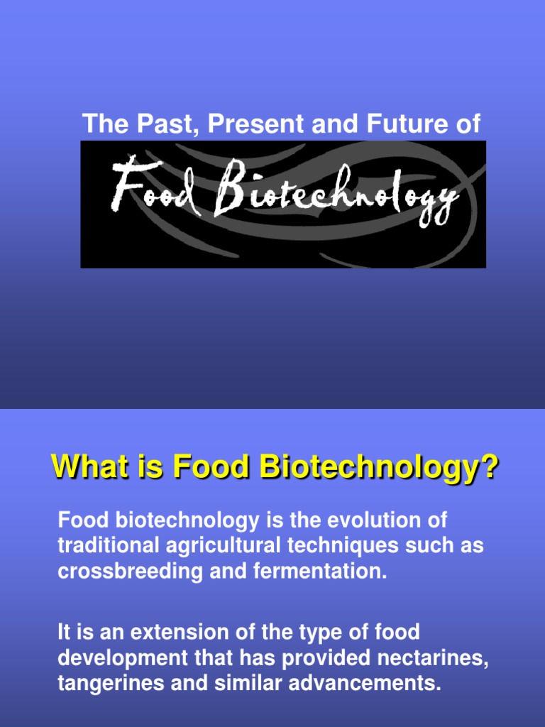 The Past Present and Future of Food Biotechnology | PDF | Genetically ...