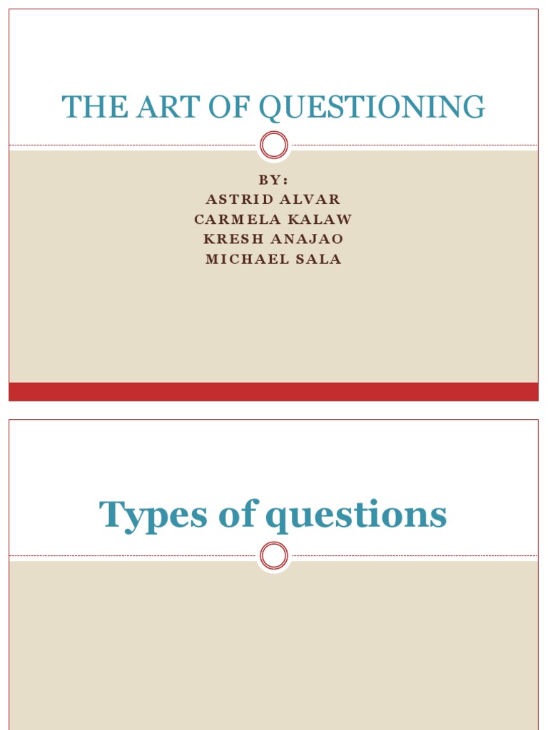 The Art of Questioning | PDF | Question | Educational Psychology