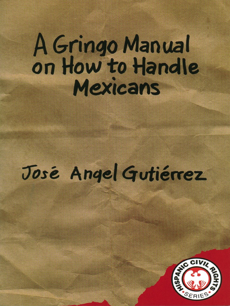 Gringo Manual On How To Handle Mexicans by Jose Angel Gutierrez | PDF ...