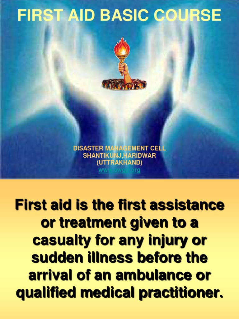 First Aid Basic Course: Disaster Management Cell Shantikunj, Haridwar ...