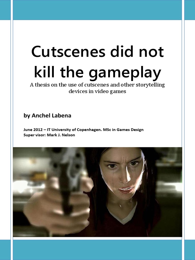 Cutscenes Did Not Kill The Gameplay - A Thesis On The Use of Cutscenes ...