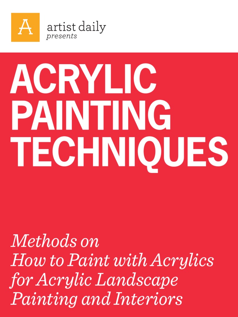 Acrylic Painting Techniques: Methods On How To Paint With Acrylics For ...