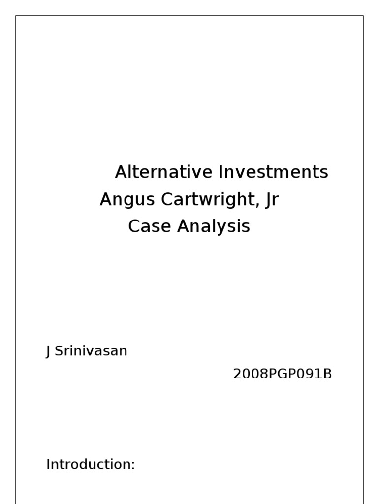Alternative Investments Angus Cartwright, JR Case Analysis | PDF | Net Present Value | Investing