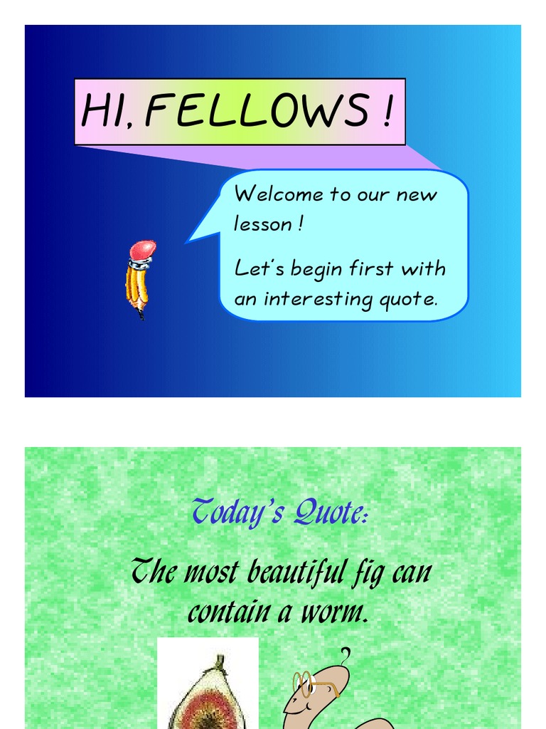 Hi, Fellows !: Welcome To Our New Lesson ! Let's Begin First With An ...