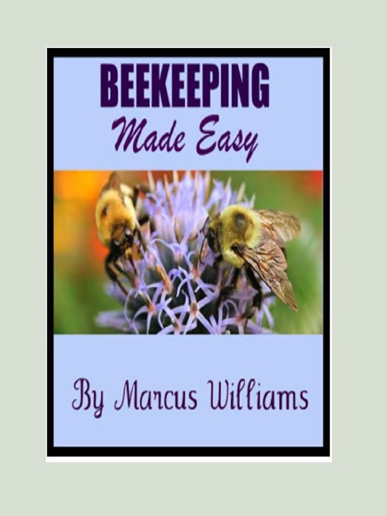 Beekeeping Made Easy by Marcus Williams Small File | PDF | Beekeeping ...