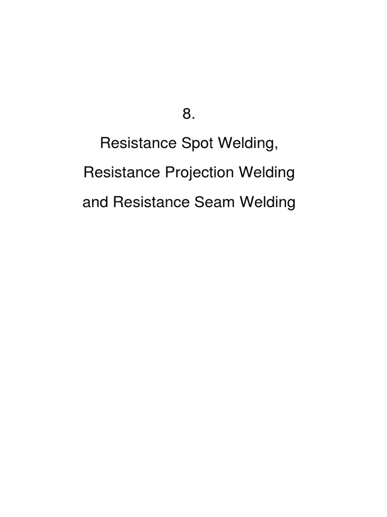 Chapter 8 - Resistance Spot Welding, Resistance Projection Welding and ...