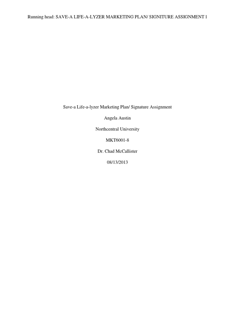 Running Head: Save-A Life-A-Lyzer Marketing Plan/ Signiture Assignment ...