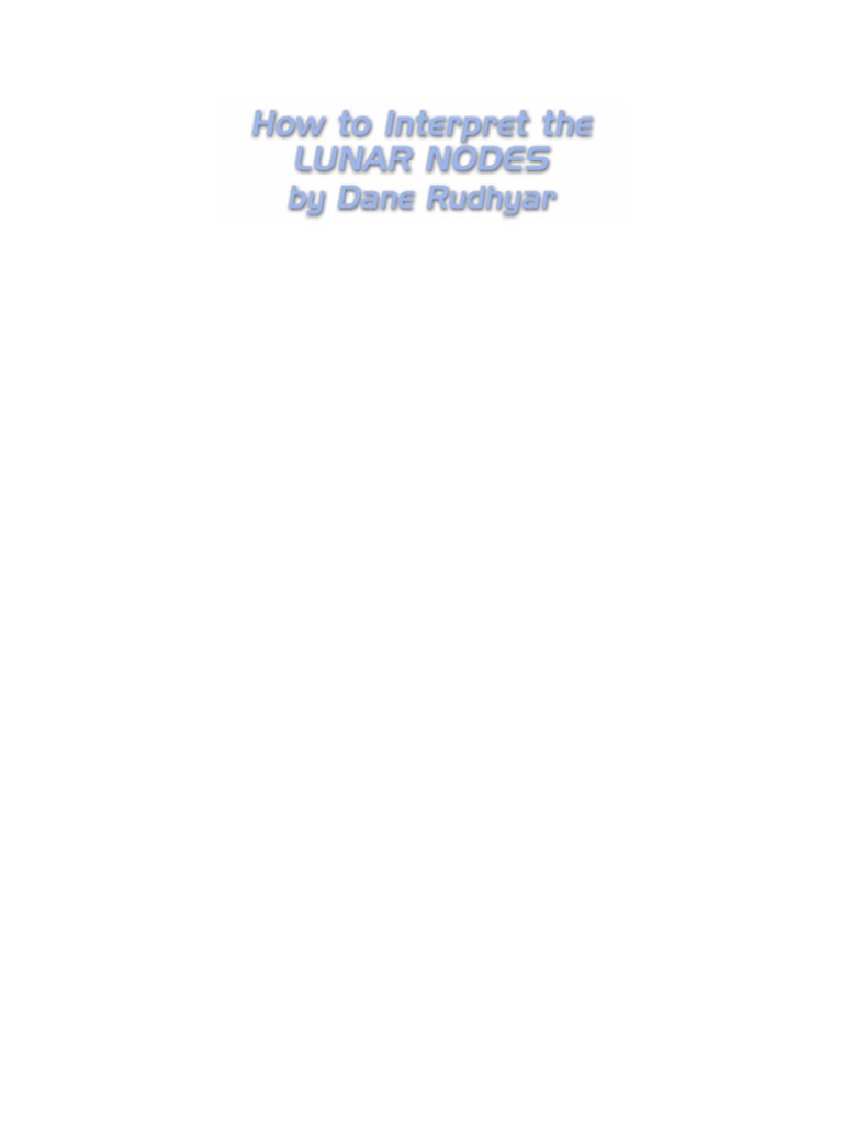 Dane Rudhyar - How To Interpret The Lunar Nodes | PDF | Solar Eclipse ...